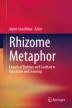 Rhizome Theory and Twenty-First Century Learning | SpringerLink