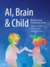 AI, Brain, and Child: navigating the intersection of artificial ...