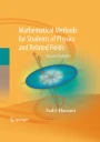 Mathematical Methods: For Students of Physics and Related Fields ...