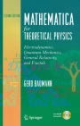 Mathematica for Theoretical Physics: Electrodynamics, Quantum Mechanics, General Relativity, and ...