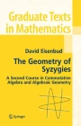 The Geometry of Syzygies: A Second Course in Algebraic Geometry and ...