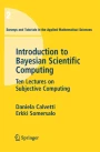 An Introduction to Bayesian Scientific Computing: Ten Lectures on Subjective Computing ...