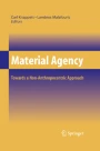 Material Agency: Towards a Non-Anthropocentric Approach | SpringerLink