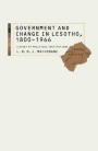 Government and Change in Lesotho, 1800–1966: A Study of Political ...