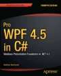 Pro WPF 4.5 in C#: Windows Presentation Foundation in .NET 4.5 ...