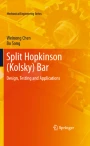 Split Hopkinson (Kolsky) Bar: Design, Testing and Applications ...
