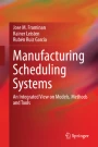 Manufacturing Scheduling Systems: An Integrated View on Models, Methods ...