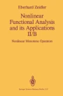 Nonlinear Functional Analysis and its Applications: II/B: Nonlinear Monotone Operators ...