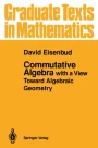 Commutative Algebra: with a View Toward Algebraic Geometry | SpringerLink