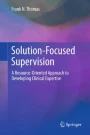 Solution-Focused Supervision: A Resource-Oriented Approach to ...