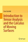 Introduction to Tensor Analysis and the Calculus of Moving Surfaces ...