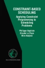 Constraint-Based Scheduling: Applying Constraint Programming to ...