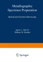 Metallographic Specimen Preparation: Optical and Electron Microscopy ...