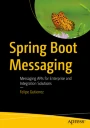 Spring Boot Messaging: Messaging APIs for Enterprise and Integration ...