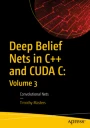 Deep Belief Nets in C++ and CUDA C: Volume 3: Convolutional Nets | SpringerLink