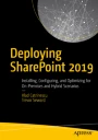Deploying SharePoint 2019: Installing, Configuring, and Optimizing for ...