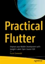 Practical Flutter: Improve your Mobile Development with Google’s Latest ...