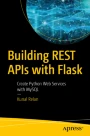 Building REST APIs with Flask: Create Python Web Services with MySQL | SpringerLink