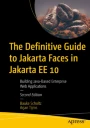 The Definitive Guide to Jakarta Faces in Jakarta EE 10: Building Java ...