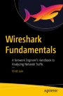 Wireshark Fundamentals: A Network Engineer’s Handbook to Analyzing ...