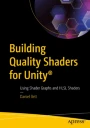 Building Quality Shaders for Unity®: Using Shader Graphs and HLSL Shaders | SpringerLink