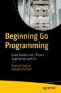 Beginning Go Programming: Build Reliable and Efficient Applications with Go | SpringerLink