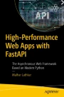 High-Performance Web Apps with FastAPI: The Asynchronous Web Framework ...