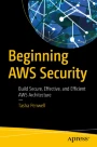 Beginning AWS Security: Build Secure, Effective, and Efficient AWS Architecture | SpringerLink