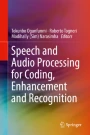 Speech and Audio Processing for Coding, Enhancement and Recognition ...