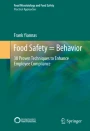 Food Safety = Behavior: 30 Proven Techniques to Enhance Employee ...