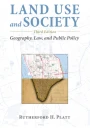 Land Use and Society, Third Edition: Geography, Law, and Public Policy ...