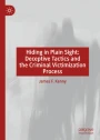 Hiding in Plain Sight: Deceptive Tactics and the Criminal Victimization ...