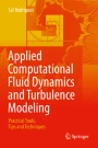 Applied Computational Fluid Dynamics and Turbulence Modeling: Practical ...