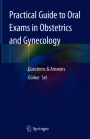 Practical Guide to Oral Exams in Obstetrics and Gynecology: Questions & Answers | SpringerLink