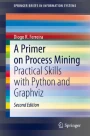 A Primer on Process Mining: Practical Skills with Python and Graphviz ...