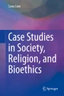 Case Studies in Society, Religion, and Bioethics | Springer Nature Link ...
