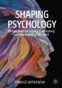 Shaping Psychology: Perspectives on Legacy, Controversy and the Future ...