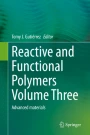 Reactive and Functional Polymers Volume Three: Advanced materials ...