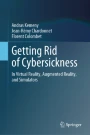 Getting Rid of Cybersickness: In Virtual Reality, Augmented Reality, and Simulators | SpringerLink