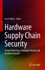Hardware Supply Chain Security: Threat Modelling, Emerging Attacks and ...