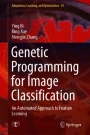 Genetic Programming for Image Classification: An Automated Approach to Feature Learning ...