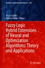 Fuzzy Logic Hybrid Extensions of Neural and Optimization Algorithms: Theory and Applications ...