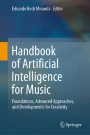 Handbook of Artificial Intelligence for Music: Foundations, Advanced Approaches, and ...