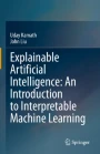 Explainable Artificial Intelligence: An Introduction to Interpretable ...