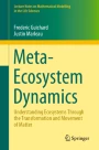 Meta-Ecosystem Dynamics: Understanding Ecosystems Through the ...