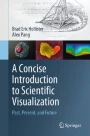 A Concise Introduction to Scientific Visualization: Past, Present, and ...
