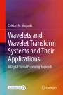 Wavelets and Wavelet Transform Systems and Their Applications: A Digital Signal Processing ...