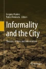 Informality and the City: Theories, Actions and Interventions ...