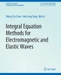 Integral Equation Methods for Electromagnetic and Elastic Waves | SpringerLink