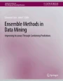 Ensemble Methods in Data Mining: Improving Accuracy Through Combining Predictions | SpringerLink
